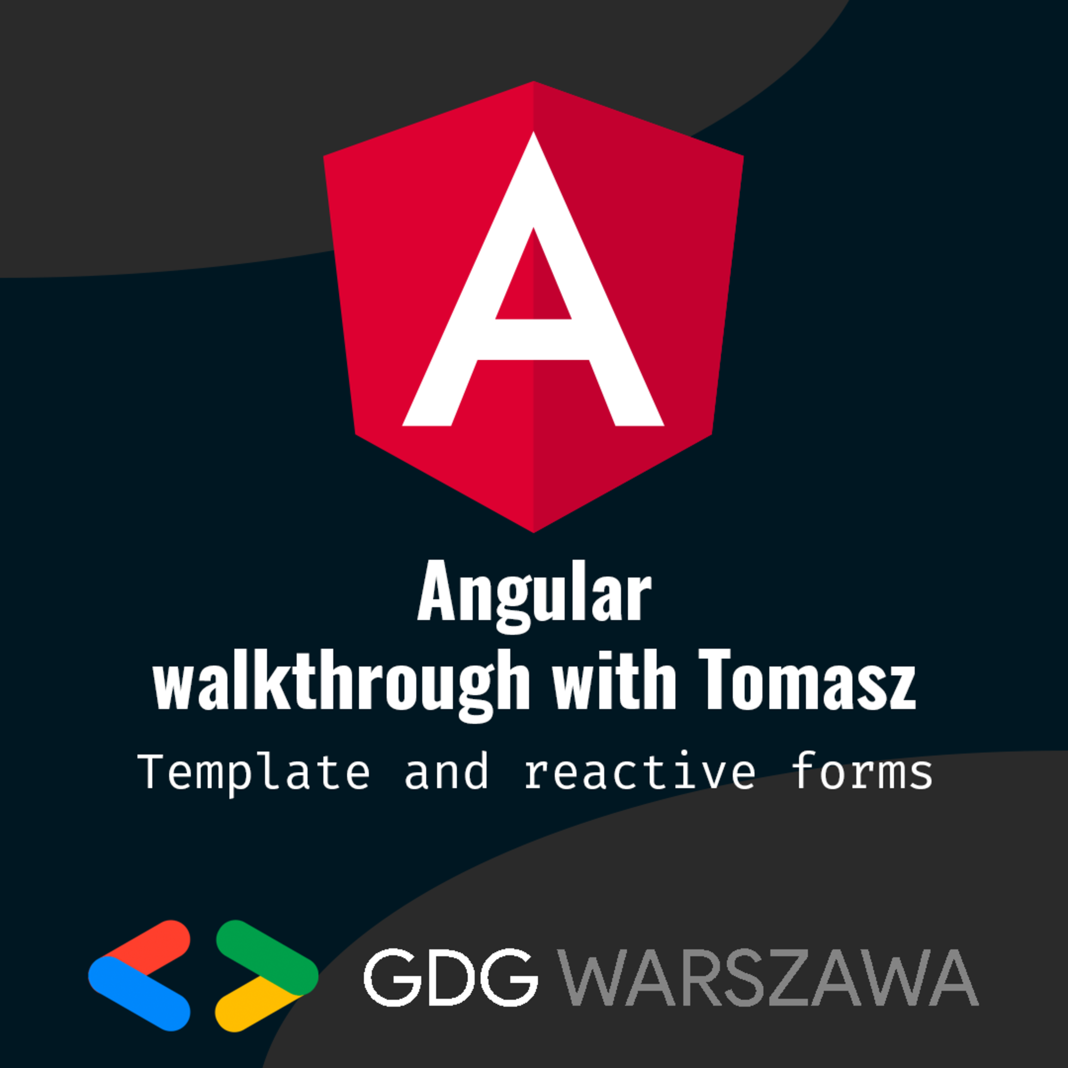 See Angular - walkthrough with Tomasz (5/5) - template and reactive forms at Google Developer ...